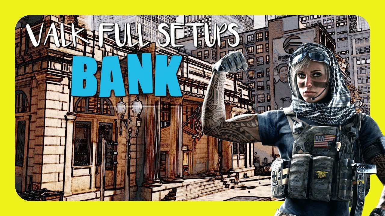 Valk Full Setups: BANK - Siege School