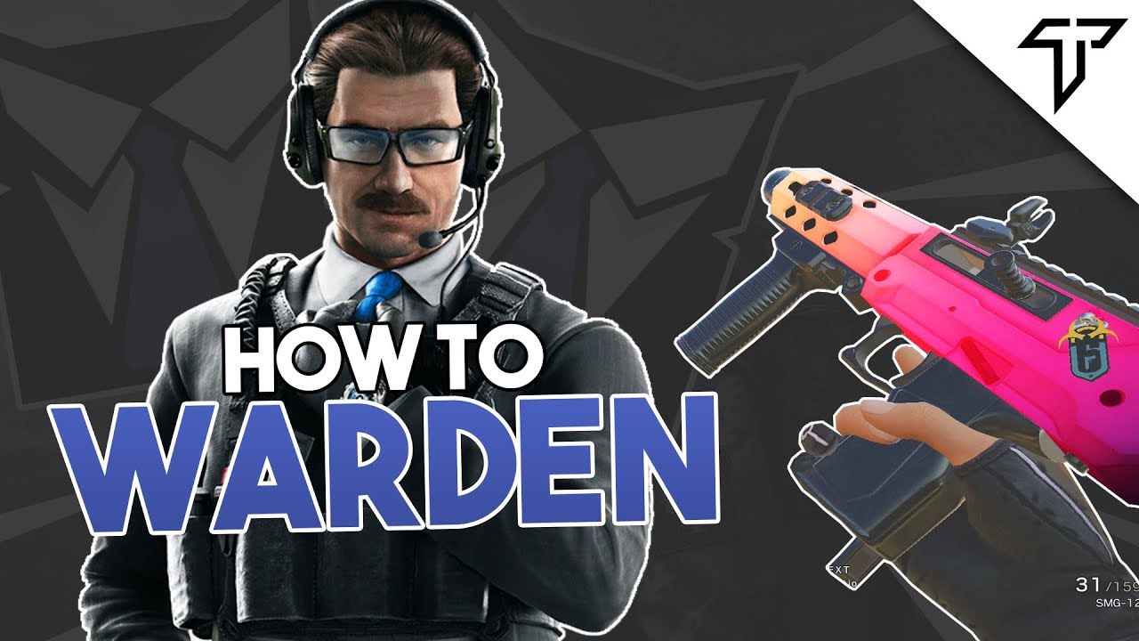 How to Play Warden. - Siege School