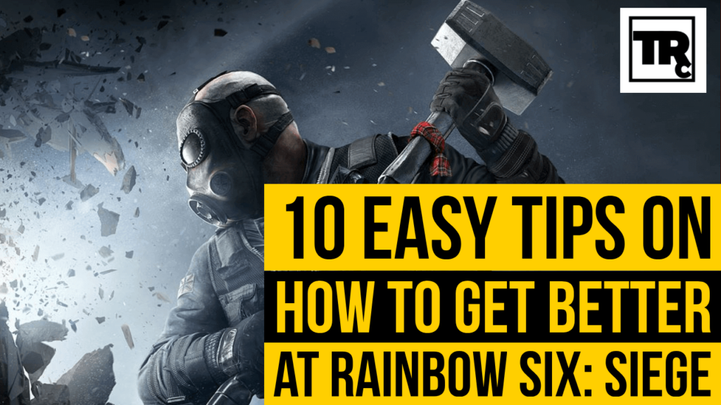 10 EASY TIPS on How to Improve at Rainbow Six SieTge - Siege School