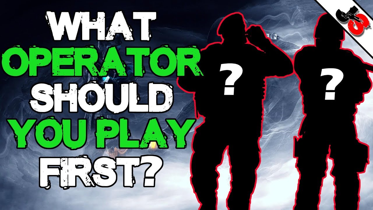 "What operator should I play first?" | Rainbow Six Siege Operation ...
